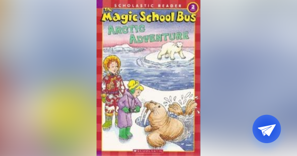 The Magic School Bus Arctic Adventure (Paperback) (Scholastic Reader ...