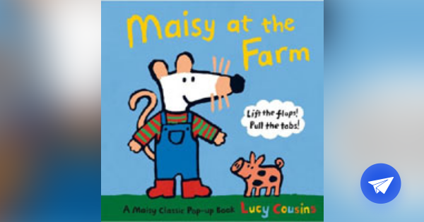 Maisy at the Farm : Lift the flaps! Pull the tabs! (Pop Up Book) (Maisy ...