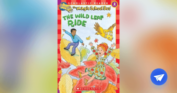 (The) magic school bus :the wild leaf ride - 플라이북