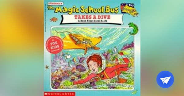 (The) magic school bus takes a dive :a book about coral reefs - 플라이북