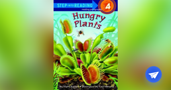 Step Into Reading 4 : Hungry Plants (Step Into Reading 4) - 플라이북