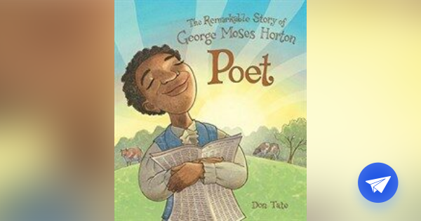 Poet :the remarkable story of George Moses Horton - 플라이북
