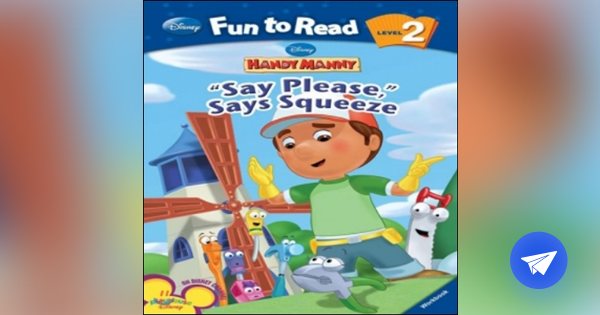 Disney Fun to Read 2-07 "Say Please", Says Squeeze (Handy Manny) - 플라이북