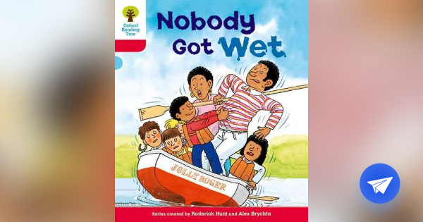Oxford Reading Tree: Level 4: More Stories A: Nobody Got Wet (Paperback ...